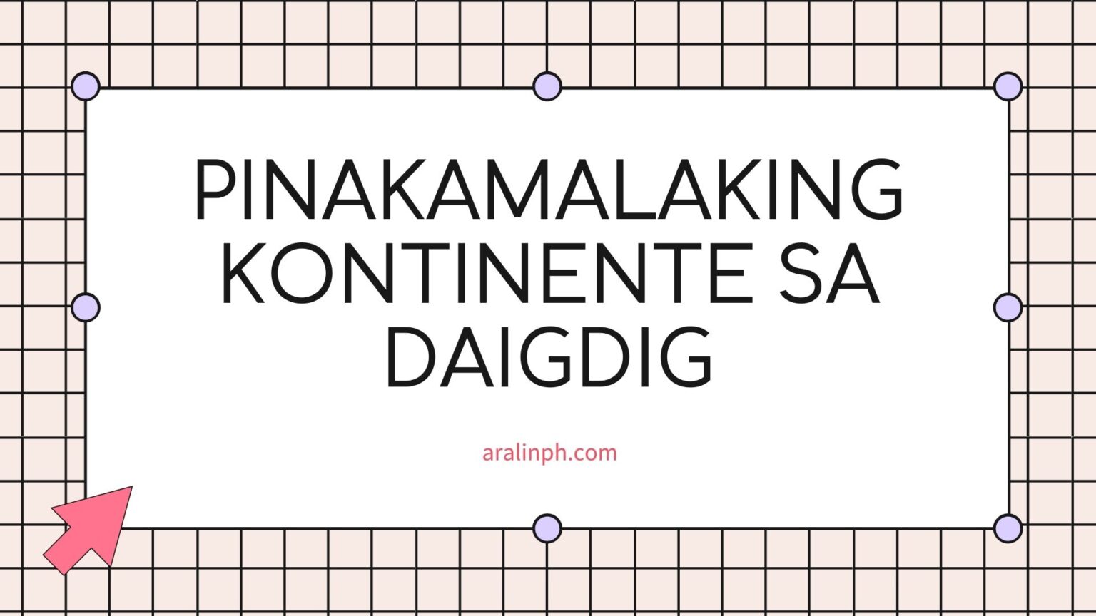 Ang Pinakamalaking Kontinente Sa Daigdig - Aralin Philippines