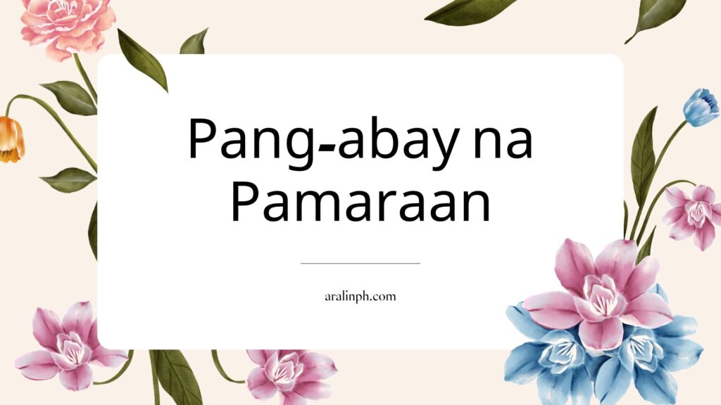 Pang-abay na Pamaraan at mga halimbawa - Aralin Philippines