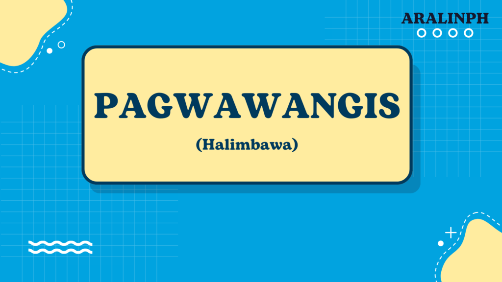 Pagwawangis (Halimbawa) - Aralin Philippines