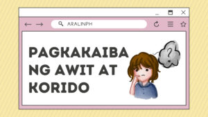 Pagkakaiba ng Awit at Korido - Aralin Philippines