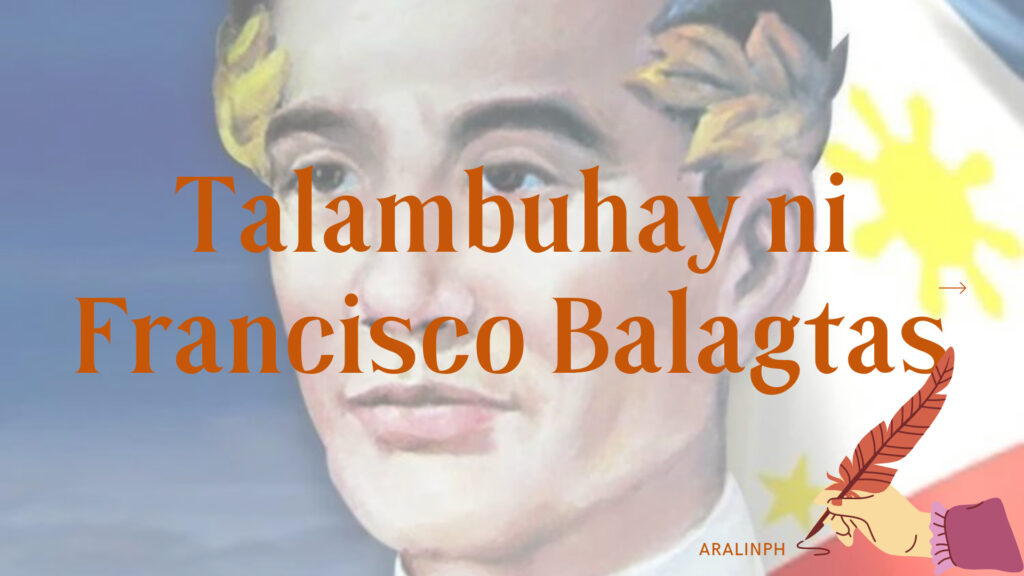 Talambuhay ni Francisco Balagtas - Aralin Philippines Talambuhay ni Francisco Balagtas - Aralin Philippines