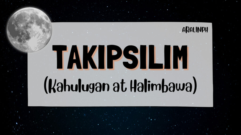 Takipsilim (Kahulugan at Halimbawa) - Aralin Philippines