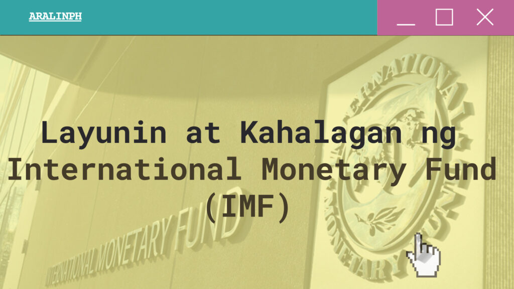 Layunin at Kahalagahan ng International Monetary Fund - Aralin Philippines
